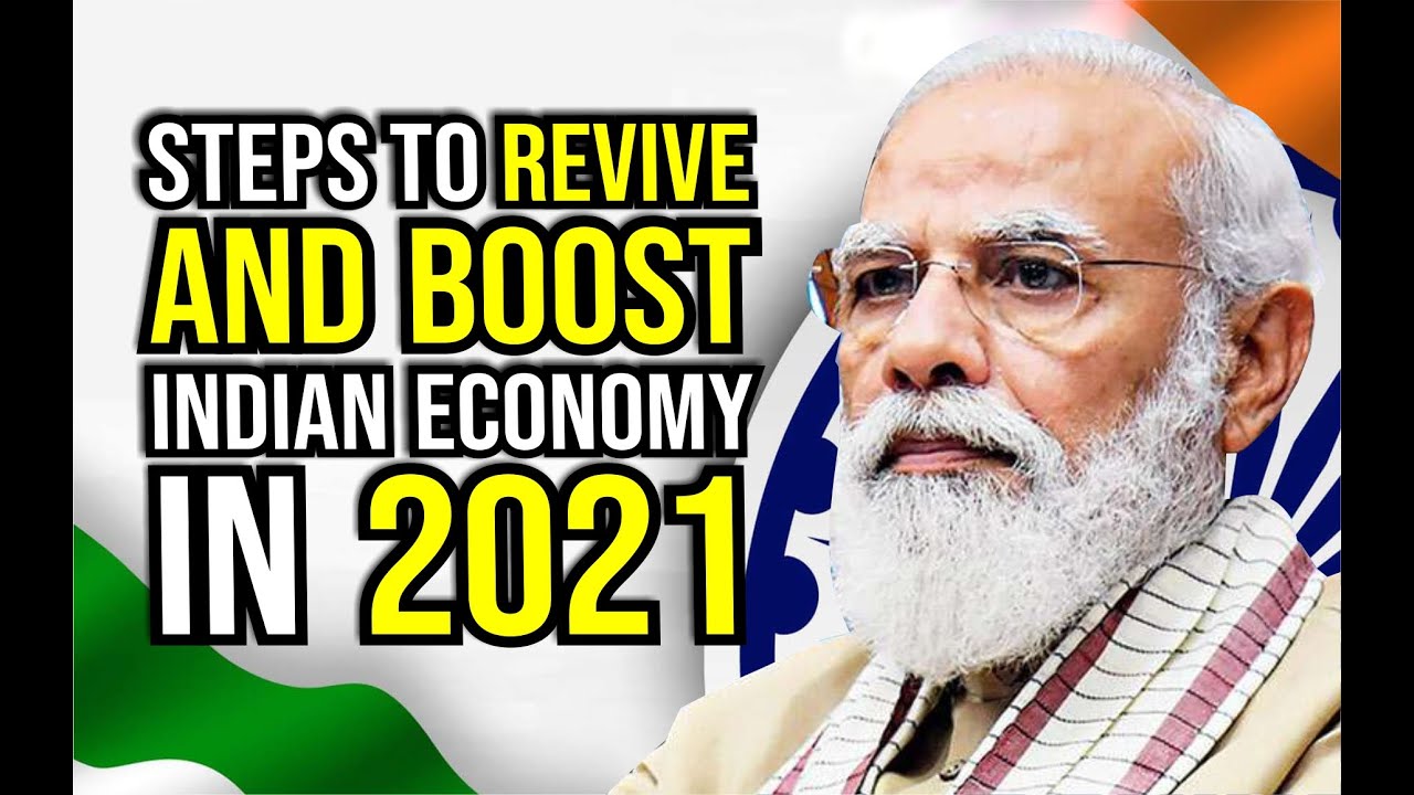 Steps to Revive and Boost Indian Economy in 2021 - YouTube
