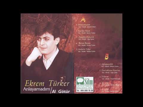EKREM TÜRKER - 01   ANLAYAMADIM