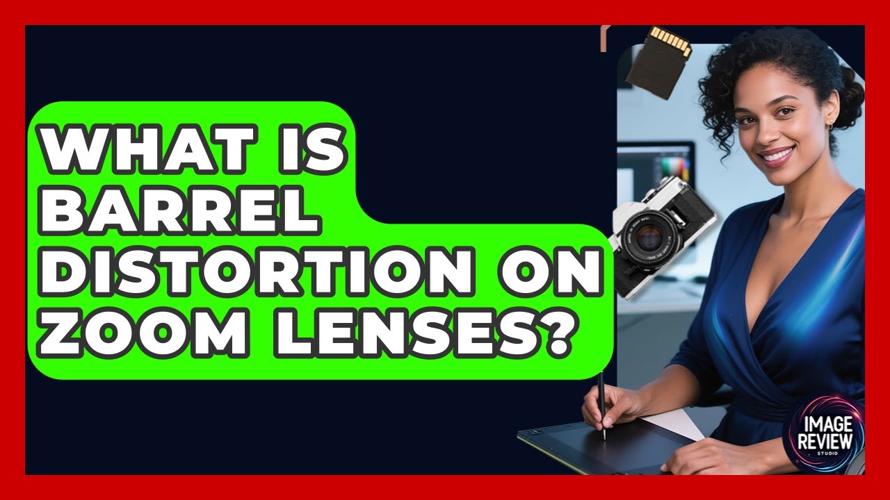 What Is Barrel Distortion On Zoom Lenses? - Image Review Studio - YouTube