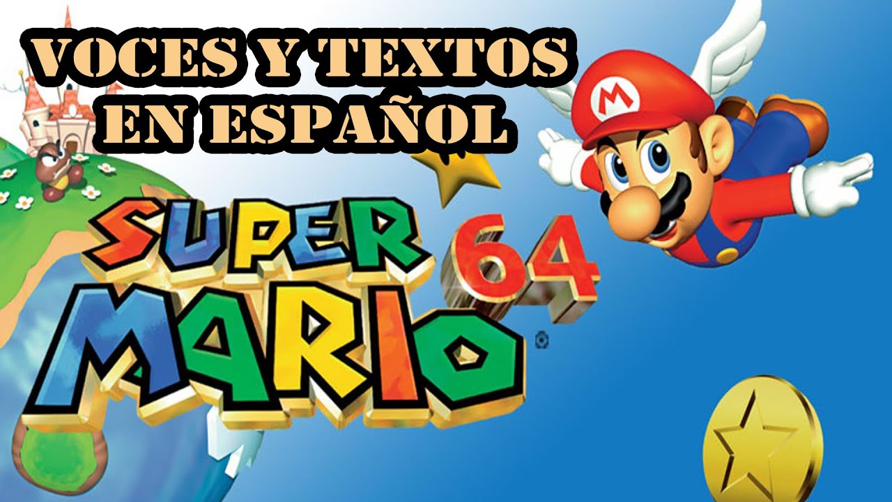 Super Mario 64 con Voces y textos en español - YouTube