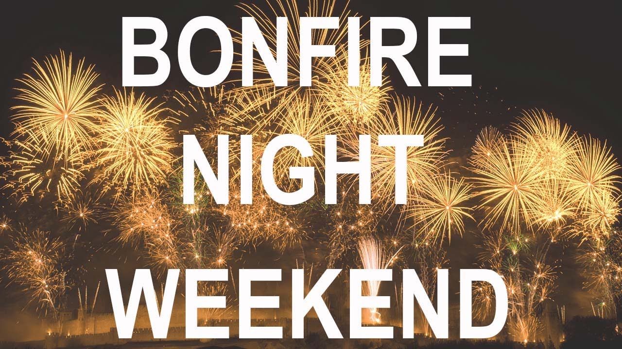 Bonfire Night Weekend! - YouTube
