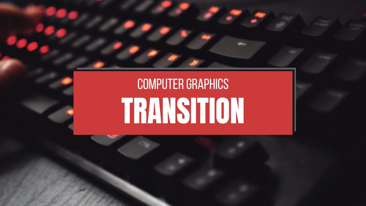 Transition | Computer Graphics - YouTube