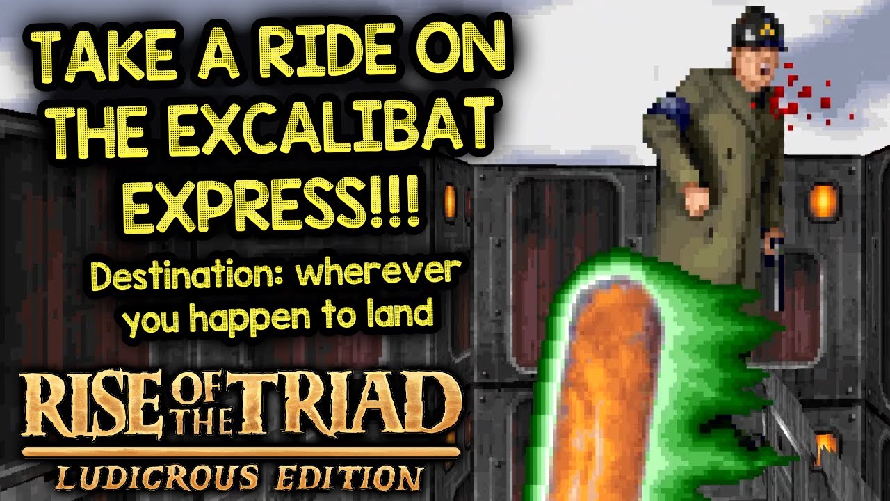 TAKE A RIDE ON THE EXCALIBAT EXPRESS! | Rise of the Triad: Ludicrous ...