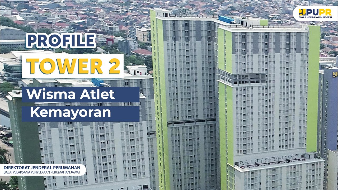Profile Tower 2 Wisma Atlet Kemayoran | BP2P Jawa 1 | Ditjen Perumahan ...