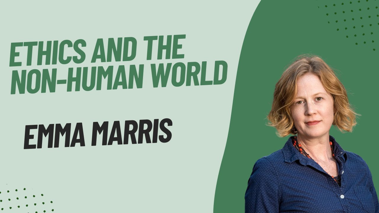 Emma Marris on Ethics and the Non-Human World| S2E5 Free Range Podcast ...