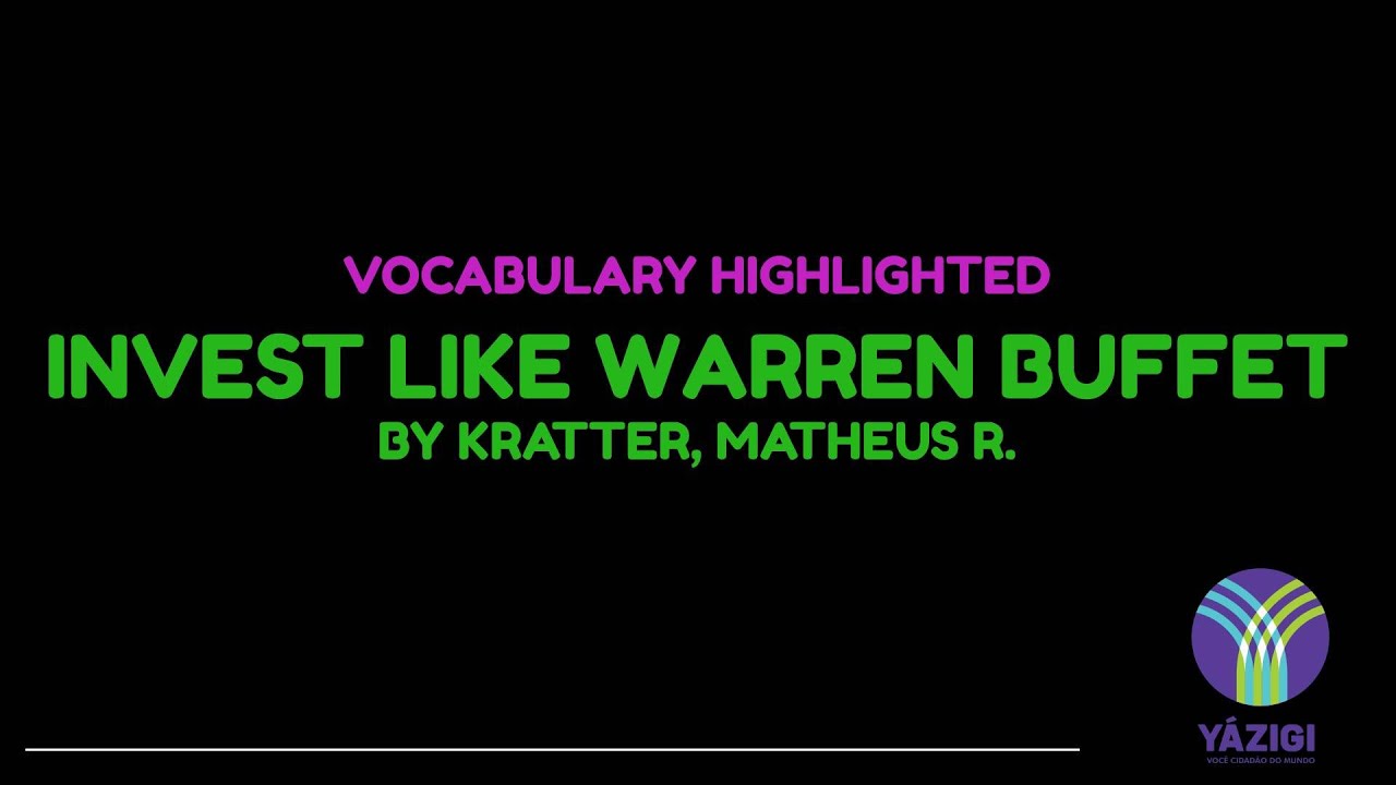 Invest like Warren Buffet - vocabulary highlighted - Yázigi Novo ...