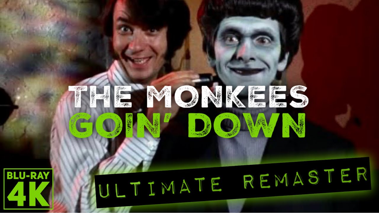 The Monkees GOIN' DOWN - ULTIMATE AUDIO REMASTER + 4K BLU-RAY MUSIC ...