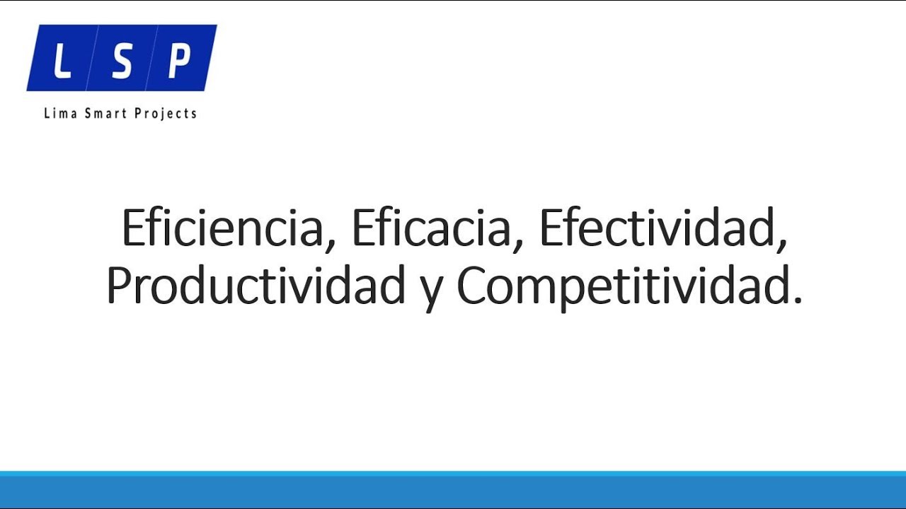 Eficiencia, Eficacia, Efectividad, Productividad y Competitividad ...