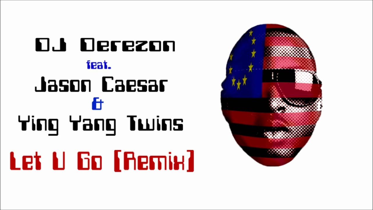 DJ Derezon feat Jason Caesar - Let U Go (Ying Yang Twins Remix) - YouTube