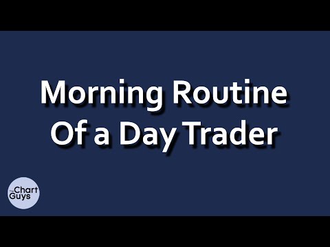 Morning Routine of a Day Trader by ChartGuys.com - YouTube