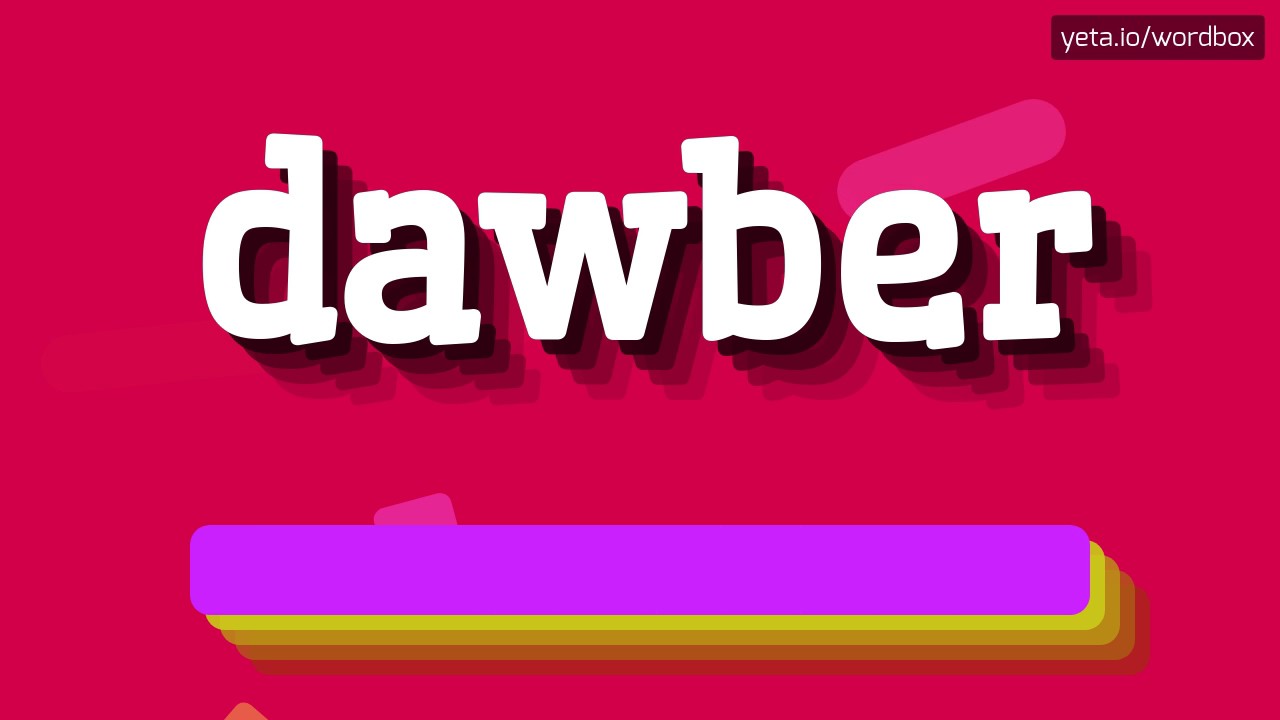HOW TO SAY DAWBER? #dawber - YouTube