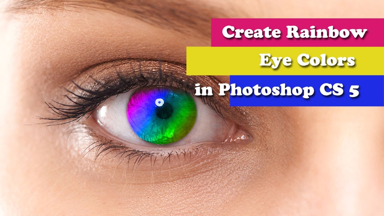 Tutorial Photoshop Create Rainbow Eye Colors in Photoshop CS 5 - YouTube