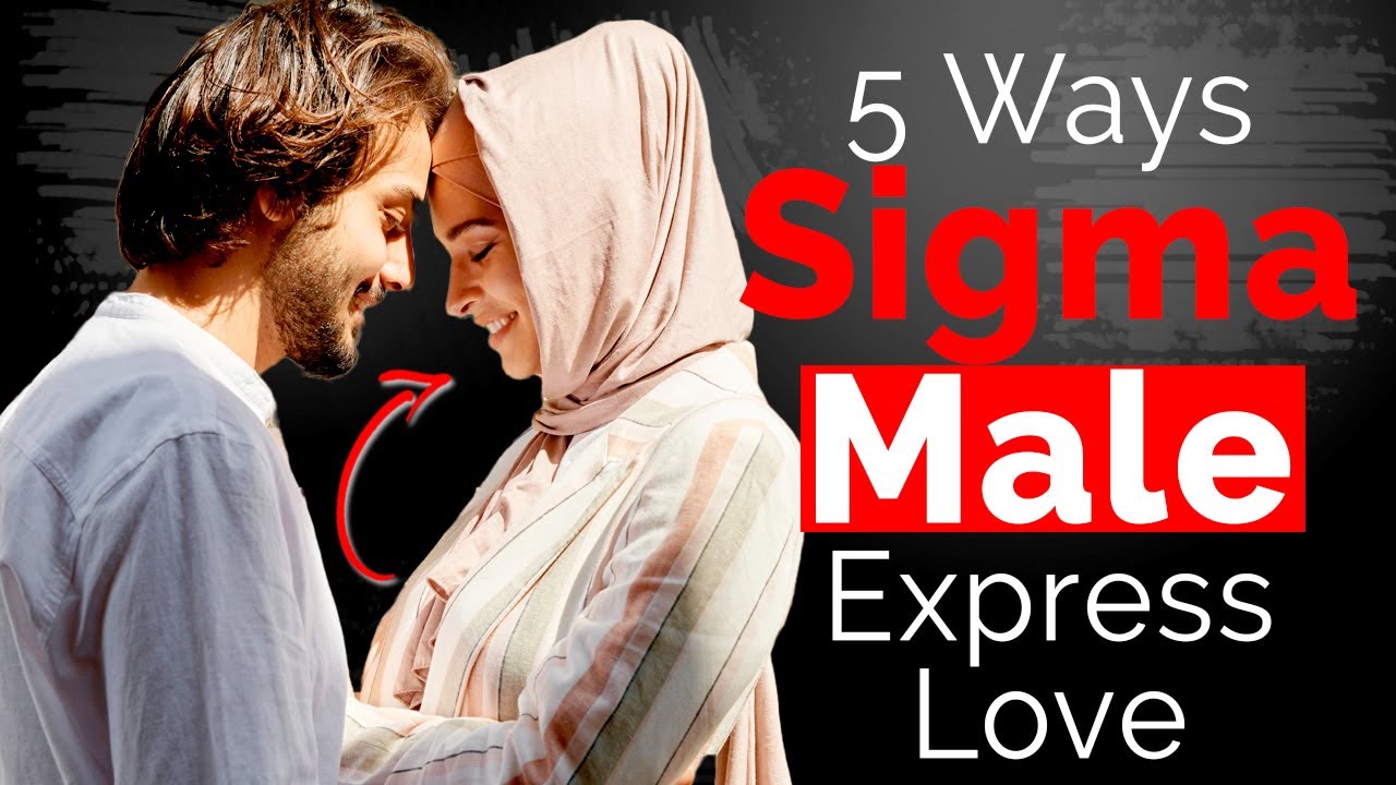 5 Ways Sigma Males Express Love - YouTube