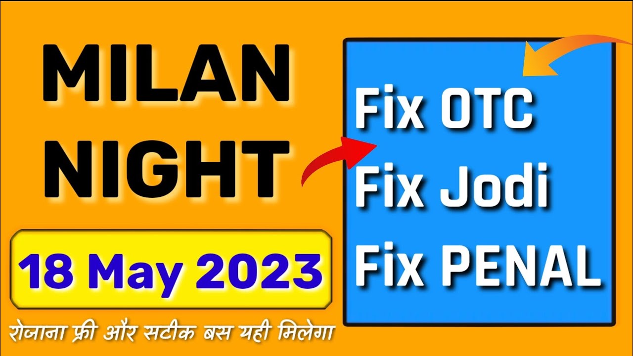 Milan night Today 18 May 2023 Milan night fix open | Satta Matka Today ...