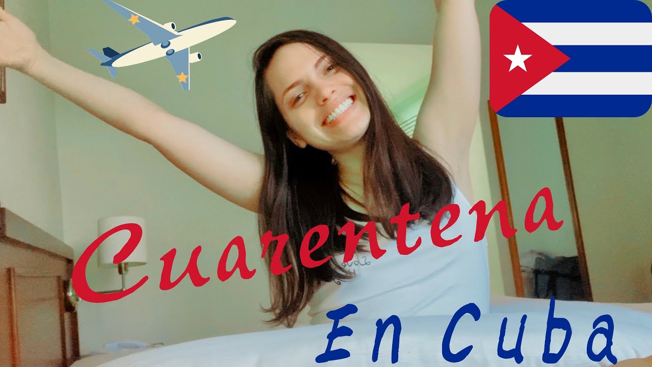 Viaje a Cuba 2021 -Cuarentena en Cuba 🇨🇺Donde la hice y cuánto me costó ...