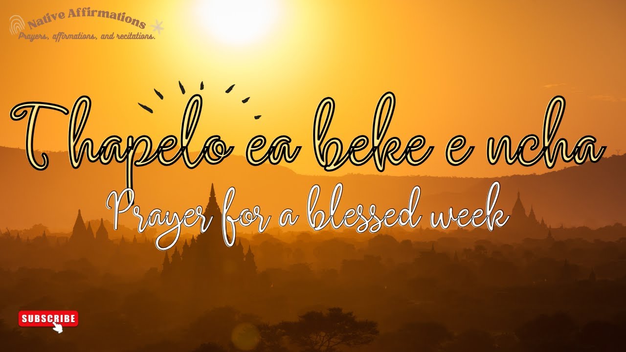 Thapelo ea beke e ncha: Prayer for a blessed week - YouTube
