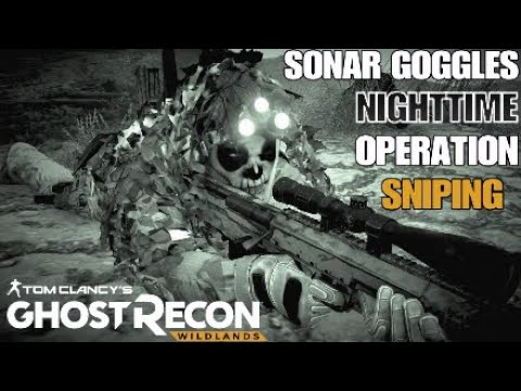 Ghost Recon Wildlands: Sonar Goggles Nighttime Operation - HTI Sniper ...