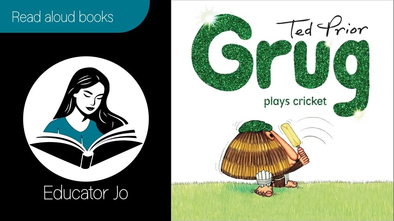 GRUG PLAYS CRICKET by Ted Prior | Read Aloud Books with Educator Jo ...