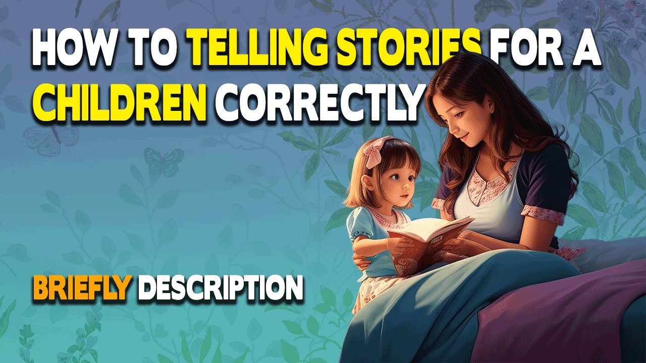 The correct way of telling stories for children - YouTube