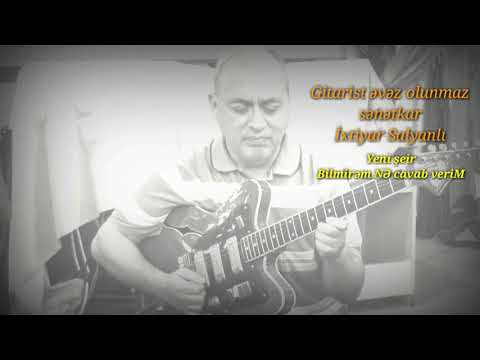 İxtiyar Qedirov gitarada Təbrizim & Perviz Huseyni yeni seir Bilmirem ne cavab verim