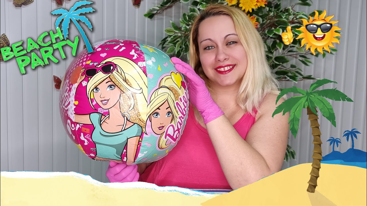 Barbie Beach Ball Party | Blowing Up | Inflate & Deflate | Pink Gloves ...