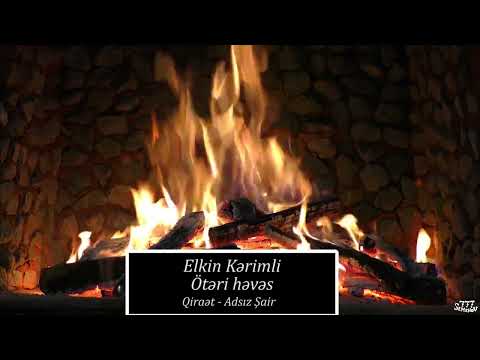 Elkin Kərimli   Ötəri həvəs Qiraət Adsız Şair