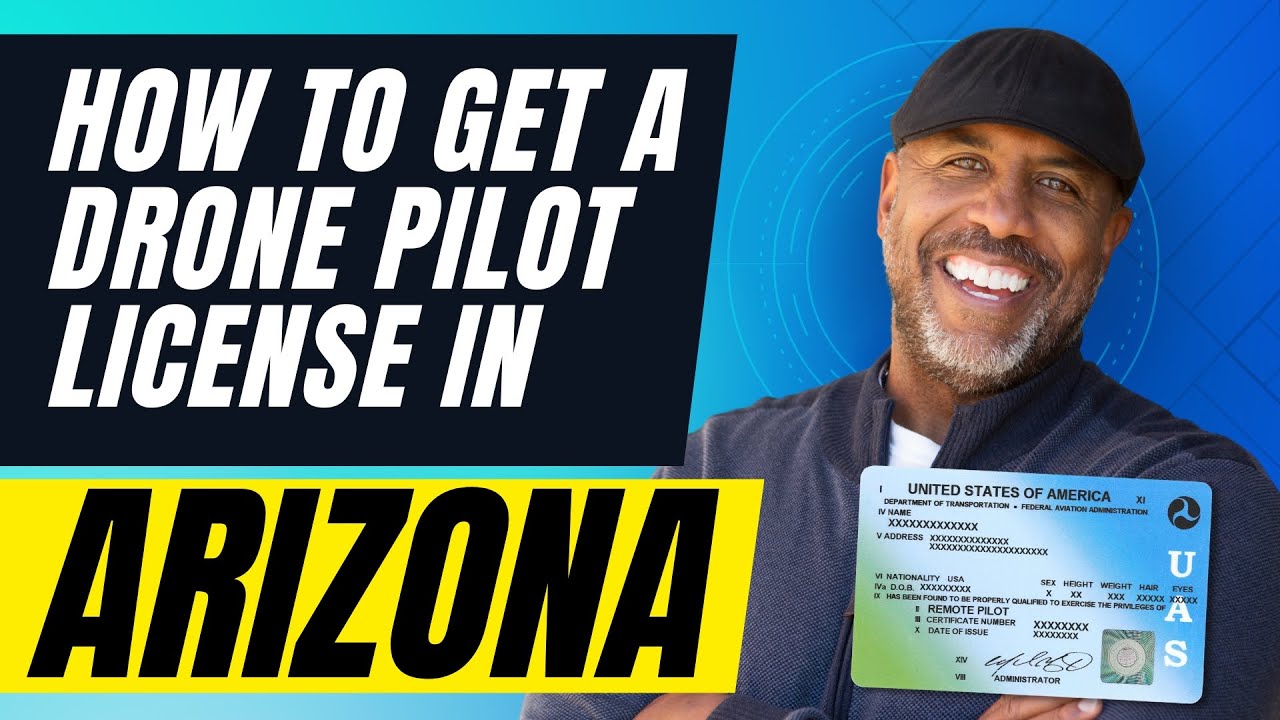 How To Get a Drone Pilot License in Arizona and Become a Drone Pilot in ...