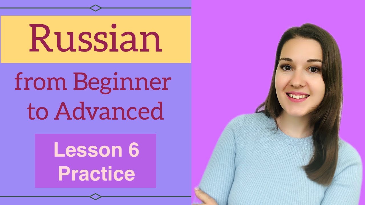 [L6] Russian practice from Beginner to Advanced - YouTube