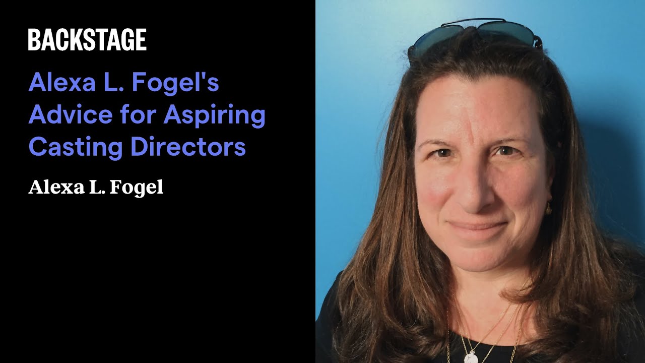 Alexa L. Fogel's Advice for Aspiring Casting Directors - YouTube