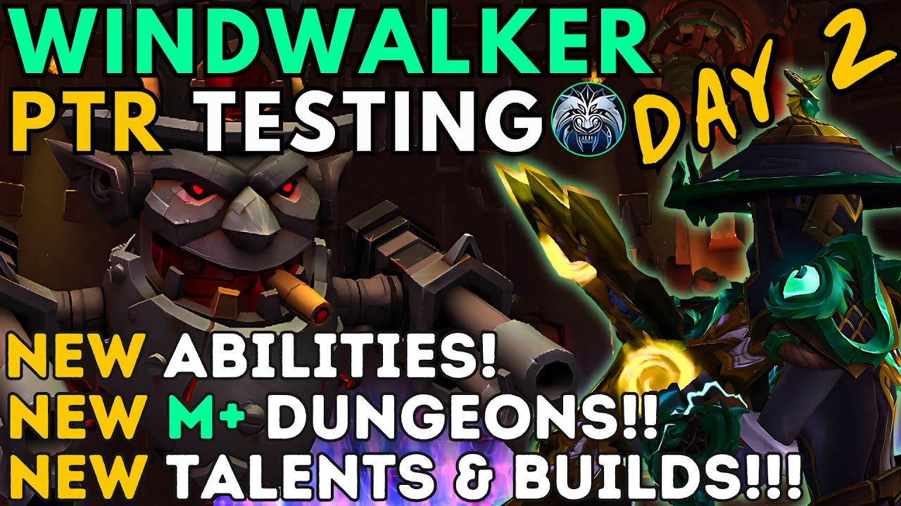 Windwalker Monk Season 2 PTR Testing Day 2 | 4 New M+ Dungeons! - YouTube