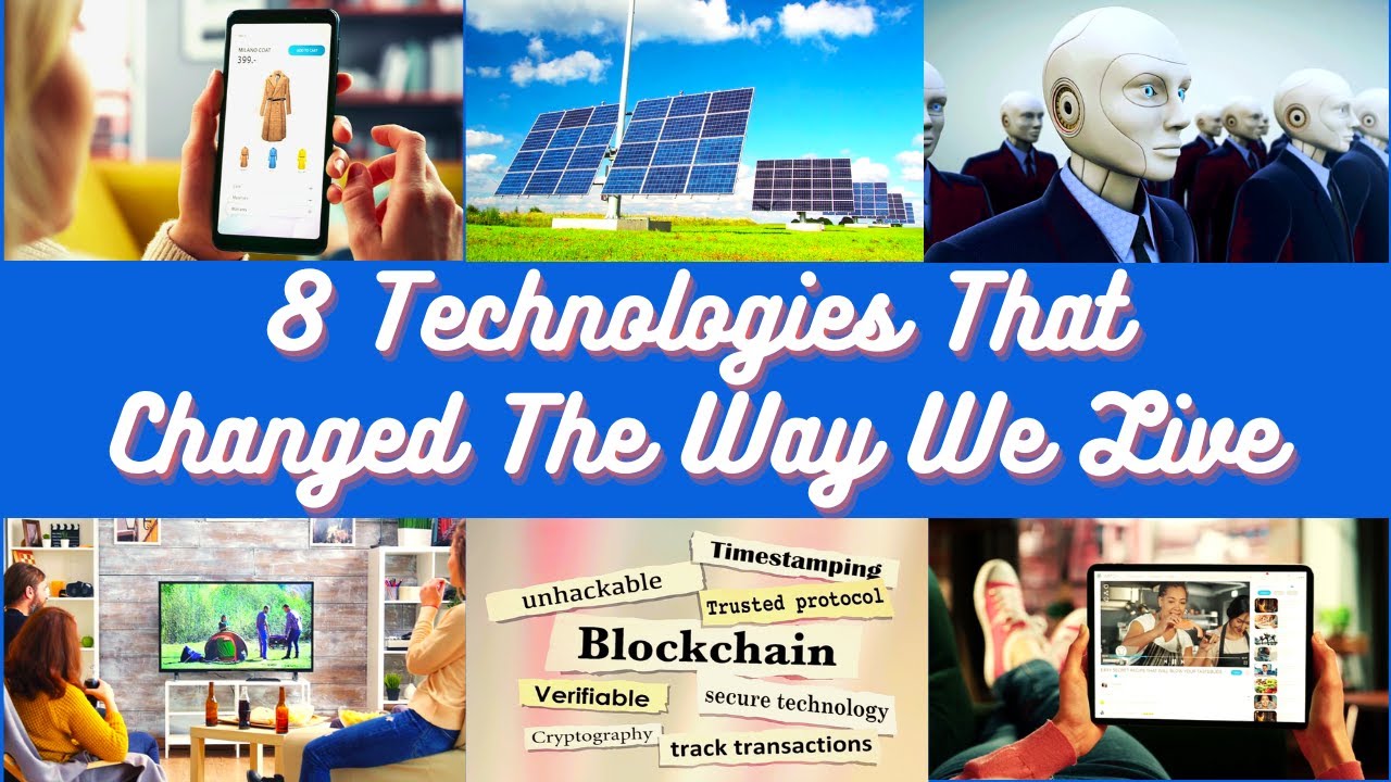 8 Technologies That Changed the Way We Live - YouTube