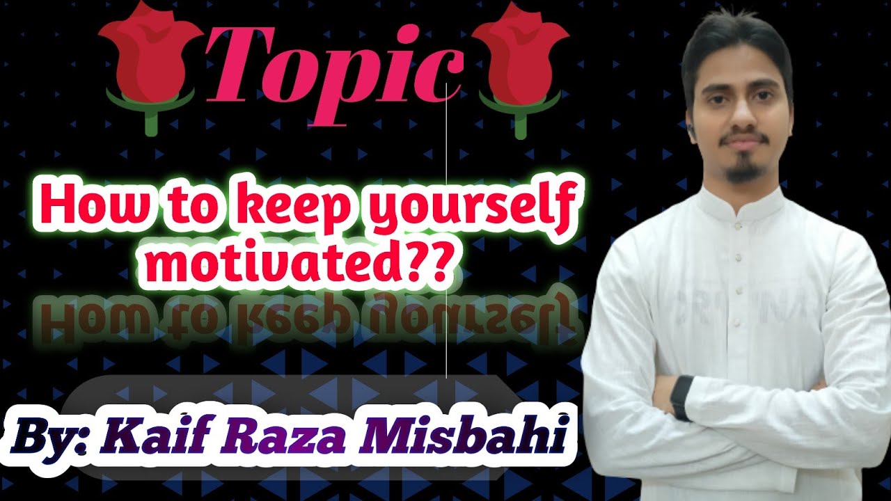 How to keep yourself motivated?some amazing tips for staying motivated ...