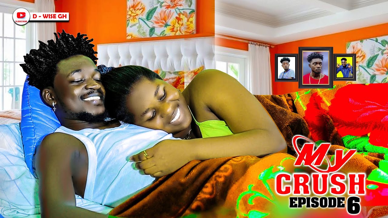 MY CRUSH EPISODE 6 D - WISE FT FELICITY, DRIZZLE..... - YouTube