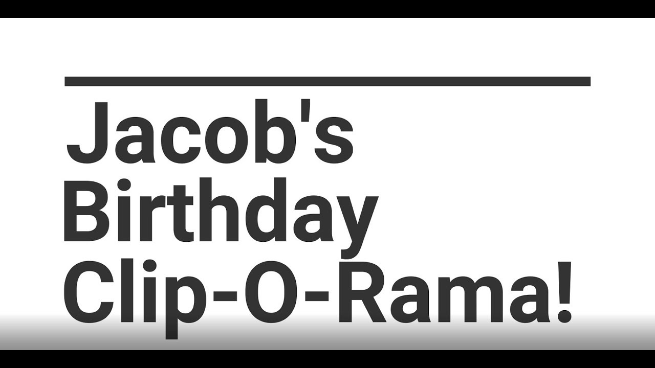 Jacob Clip O Rama! - YouTube