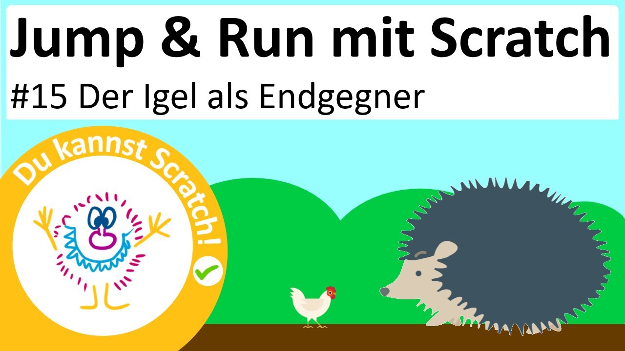 Jump & Run mit Scratch #15 – Der Igel als Endgegner & ein Ei zum Würfen, Scratch-Spiel ...