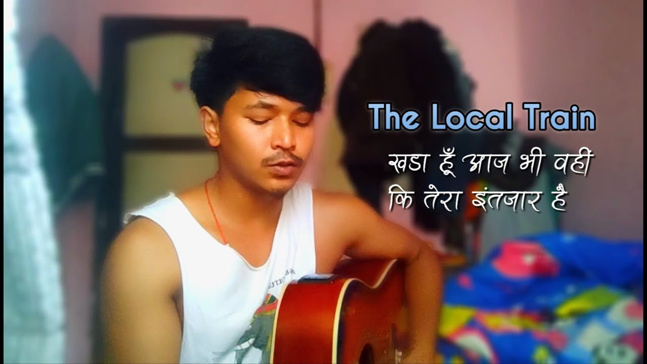 The Local Train || Choo Lo || Cover and lyrics - YouTube