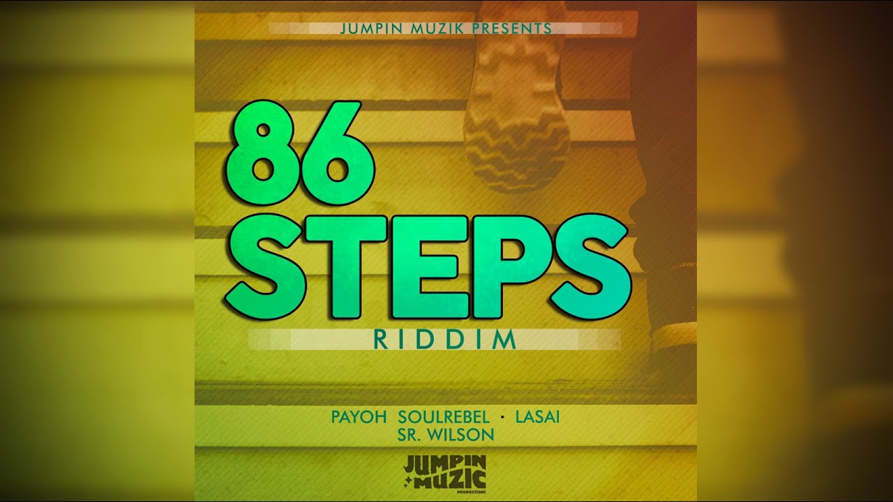 86 Steps Riddim Medley (Payoh SoulRebel,Lasai,Sr.Wilson) - YouTube
