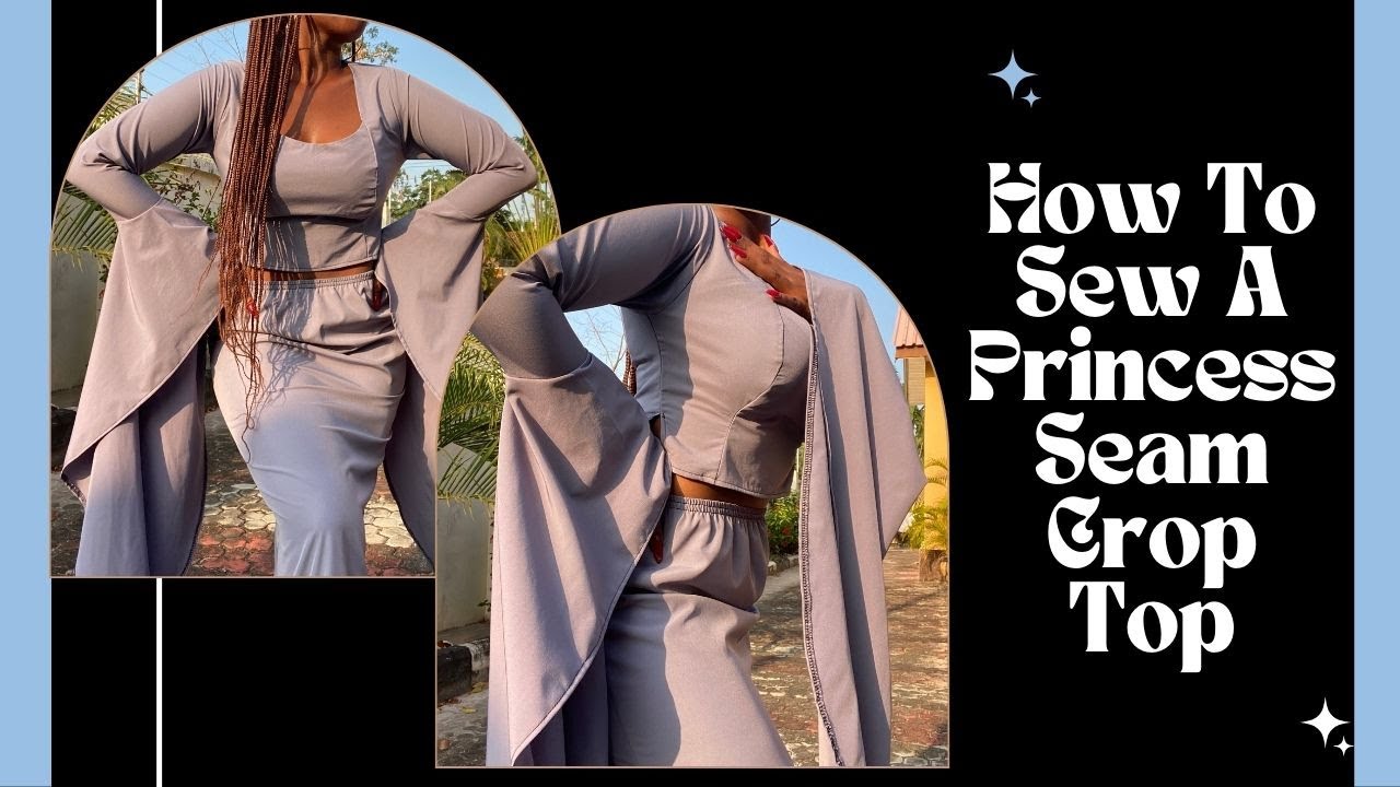 How To Sew A Princess Seam Crop Top!!| Sewing Tutorial - YouTube