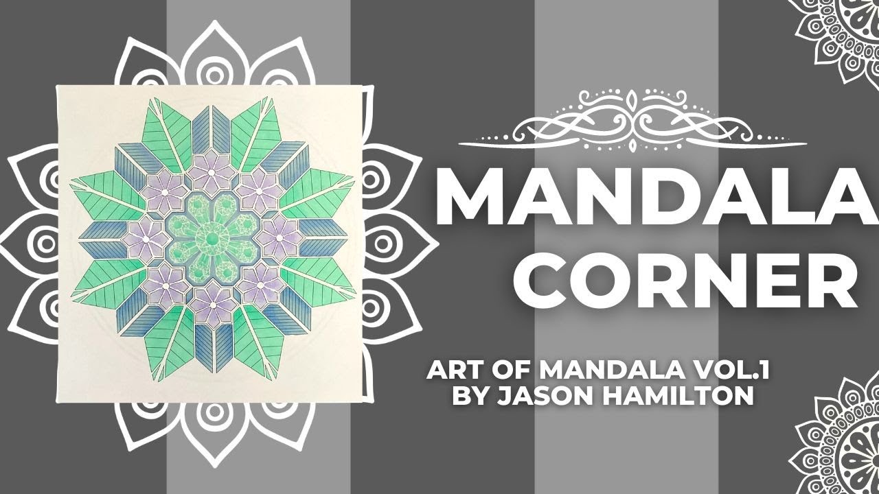 MANDALA CORNER - Art of Mandala by Jason Hamilton // Speed Colouring ...
