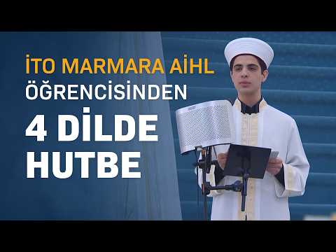 İTO Marmara AİHL öğrencisinden 4 Dilde Hutbe