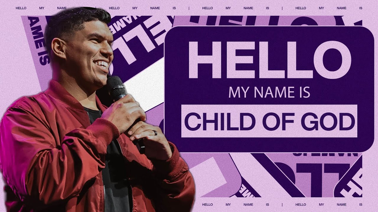 Hello My Name Is Child Of God // Hello My Name Is Pt. 2 // Matt ...