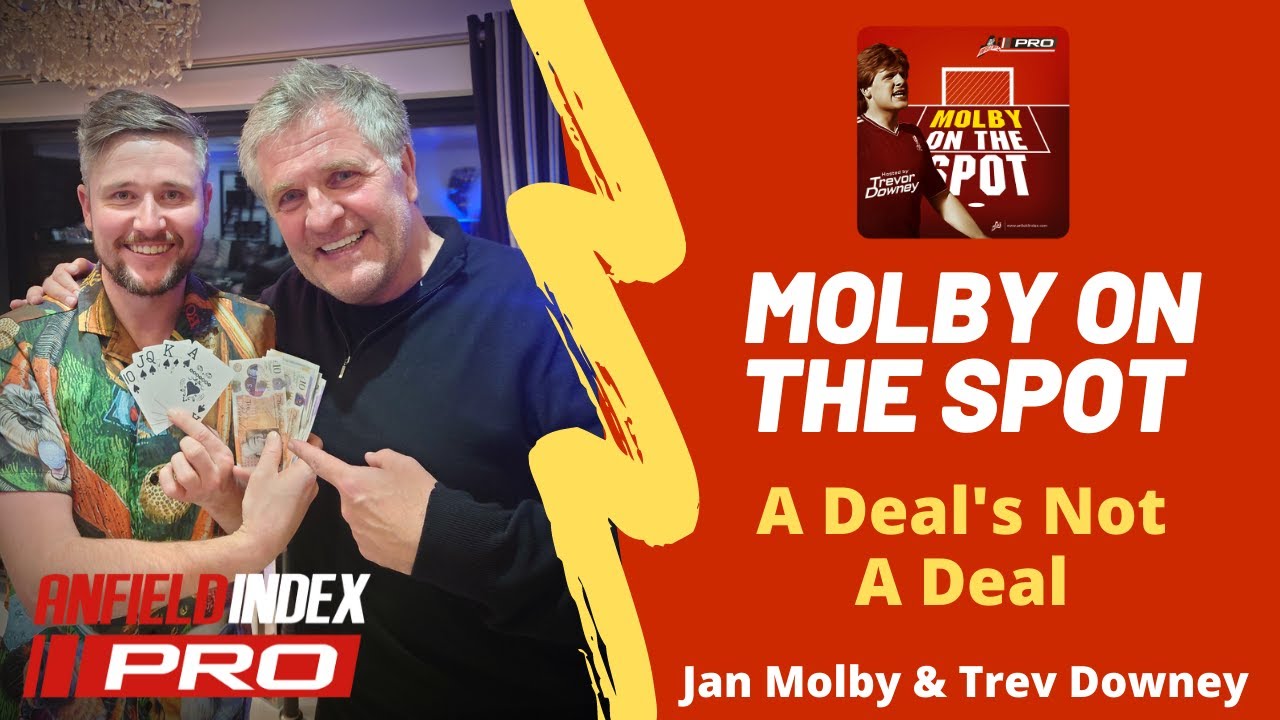 Molby On The Spot Podcast | A Deal's Not A Deal | Jan Molby & Trev ...