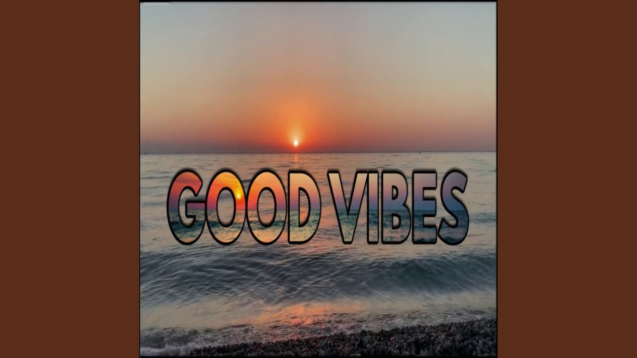 Good Vibes - YouTube