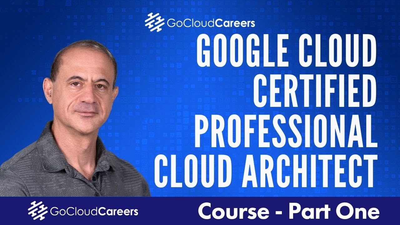 Google Professional Cloud Architect Training | Free Google Cloud PCA Certification Course Part 1 ...