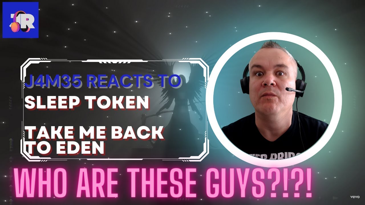 SLEEP TOKEN - TAKE ME BACK TO EDEN | REACTION | J4M35 REACTS ...