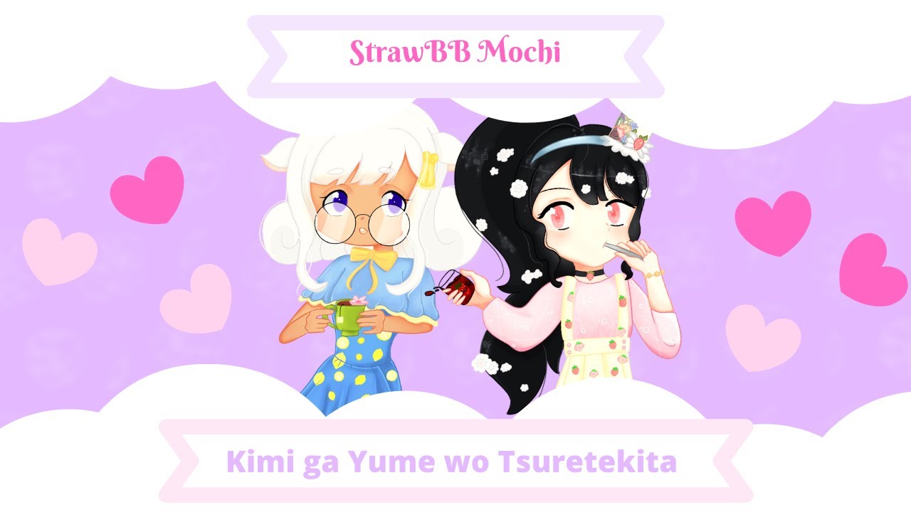 【FWDB-Ap】Kimi ga Yume wo Tsuretekita【StrawBB Mochi】 - YouTube Music