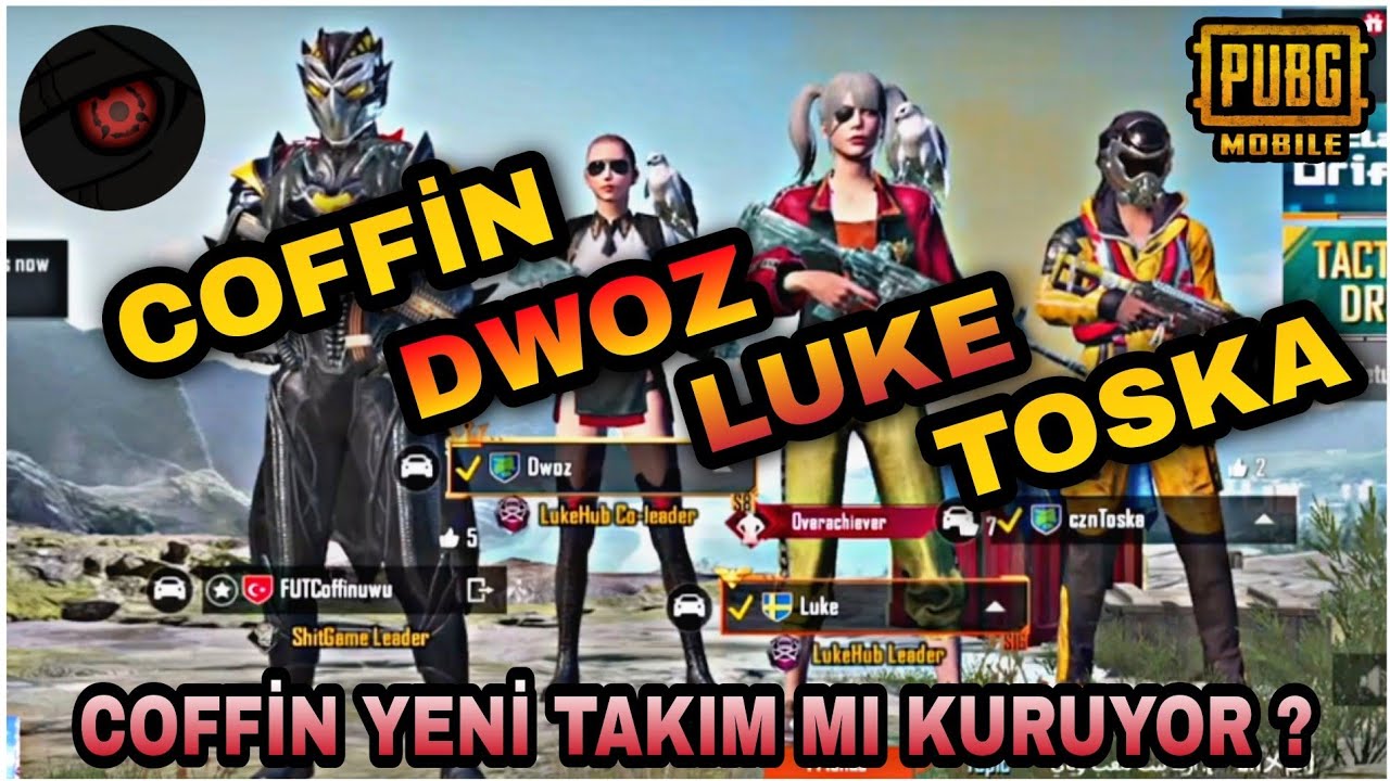 Coffin Dwoz Toska Luke - Coffin Yeni Takım Olabilir Mi ? - Coffin PUBG ...