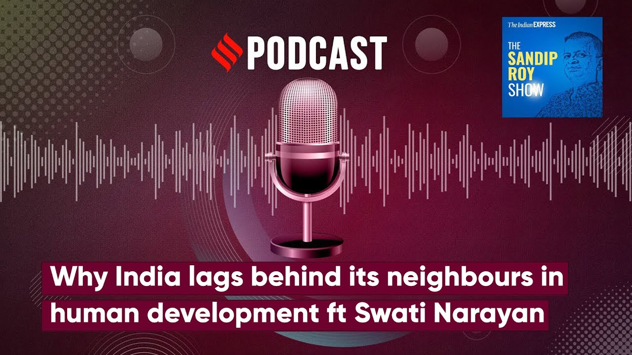 Why India lags behind its neighbours in human development ft Swati ...