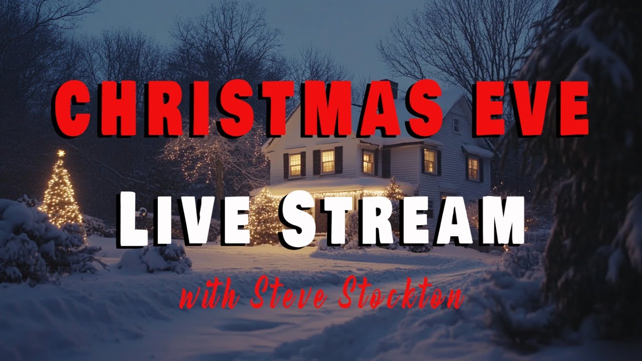 Christmas Eve LIVE Stream with Steve Stockton - YouTube