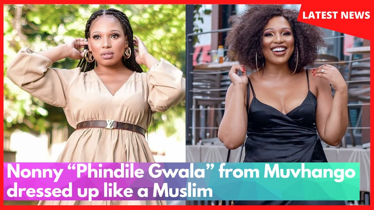 Nonny “Phindile Gwala” from Muvhango dressed up like a Muslim - YouTube